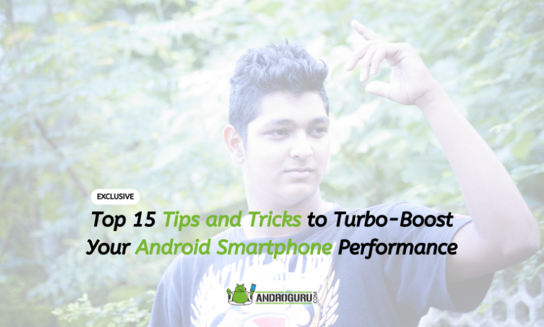 Top 15 Tips and Tricks to Boost Your Smartphone Performance
